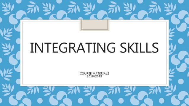 INTEGRATING SKILLS | PPT