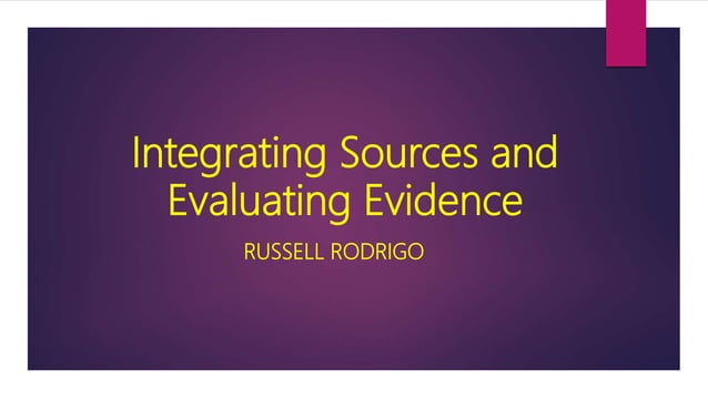 Integrating Sources & Evaluating Evidence | PPT