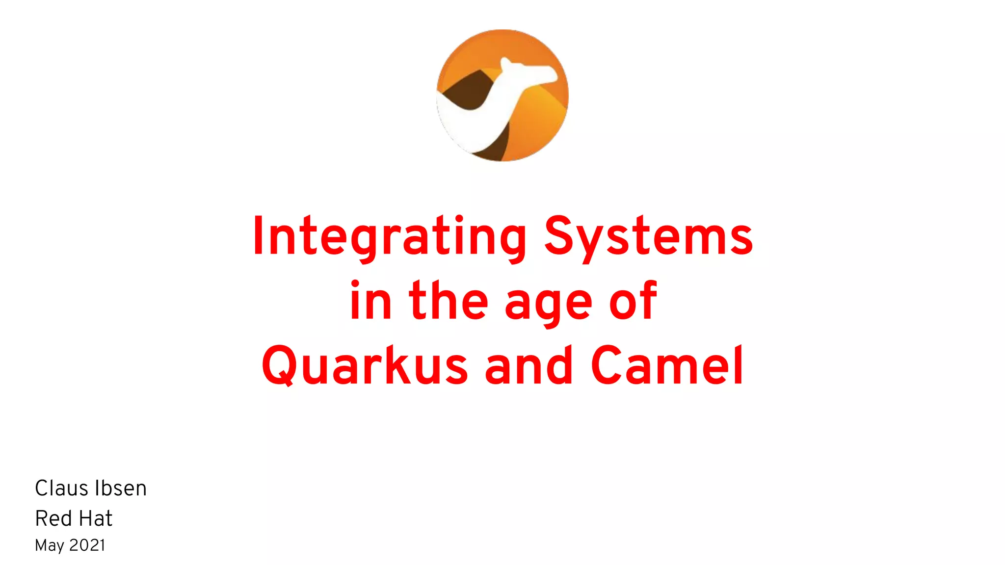 Integrating systems in the age of Quarkus and Camel | PDF