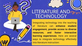 INTEGRATING TECHNOLOGY IN LITERATURE TEACHING | PPTX