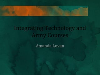 Integrating technology and army courses | PPT | Education industry | Industries