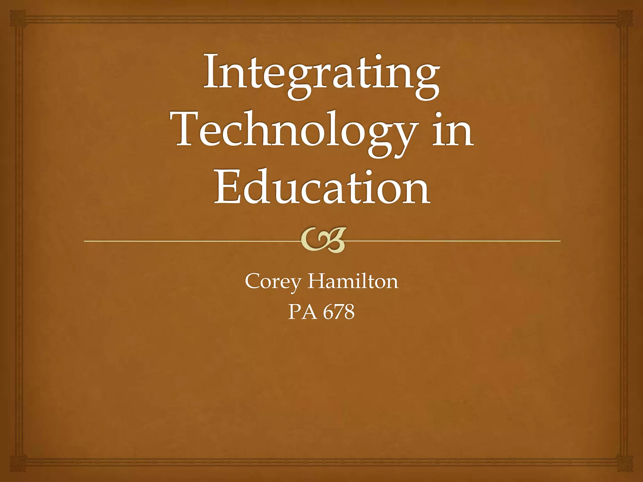Integrating technology in education | PPT