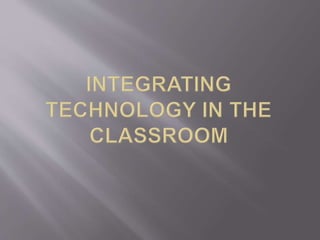 Integrating technology in the classroom | PPT