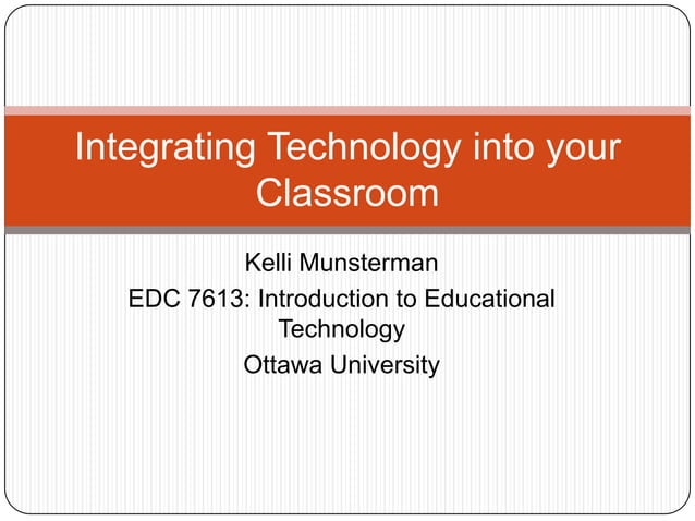 Integrating technology into classroom munsterman | PPT