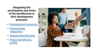 Integrating the participation and vision of the beneficiaries in their ...