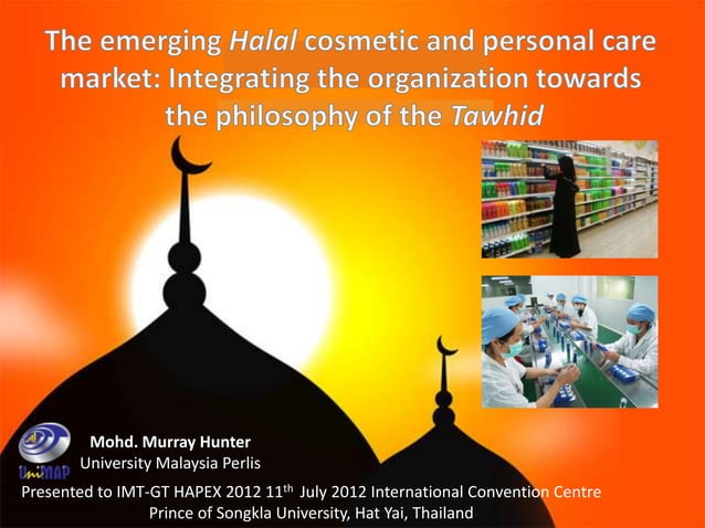 The emerging Halal cosmetic and personal care market: Integrating towards the tawhid | PPTX
