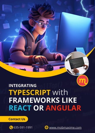 Integrating TypeScript with popular frameworks like React or Angular.pdf