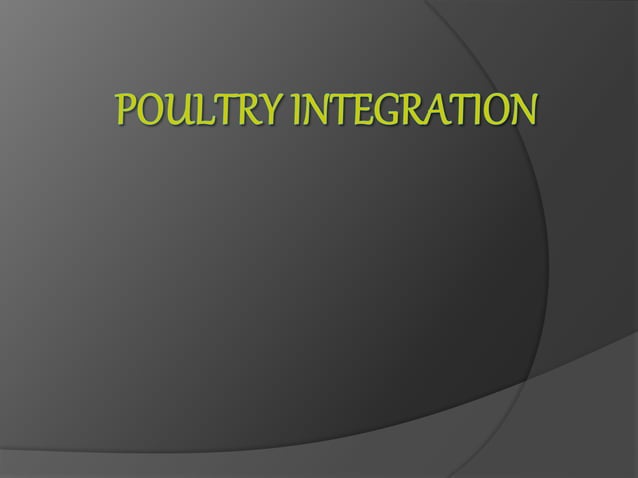 Poultry Integration | PPTX | Agriculture | Industries
