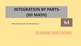 INTEGRATION BY PARTS( GRADE 12 MATH) | PPTX
