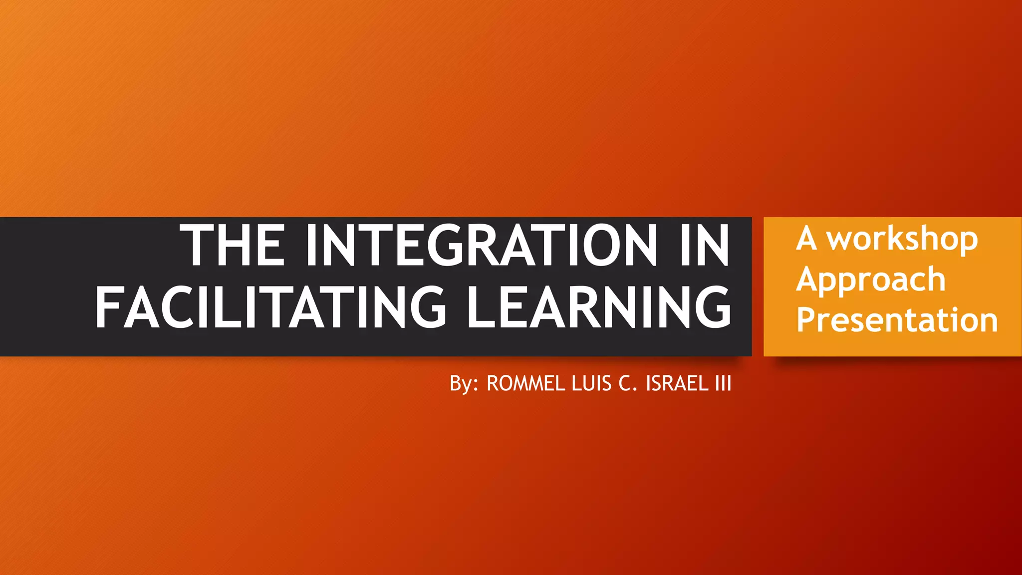 The Integration In Facilitating Learning | PPTX