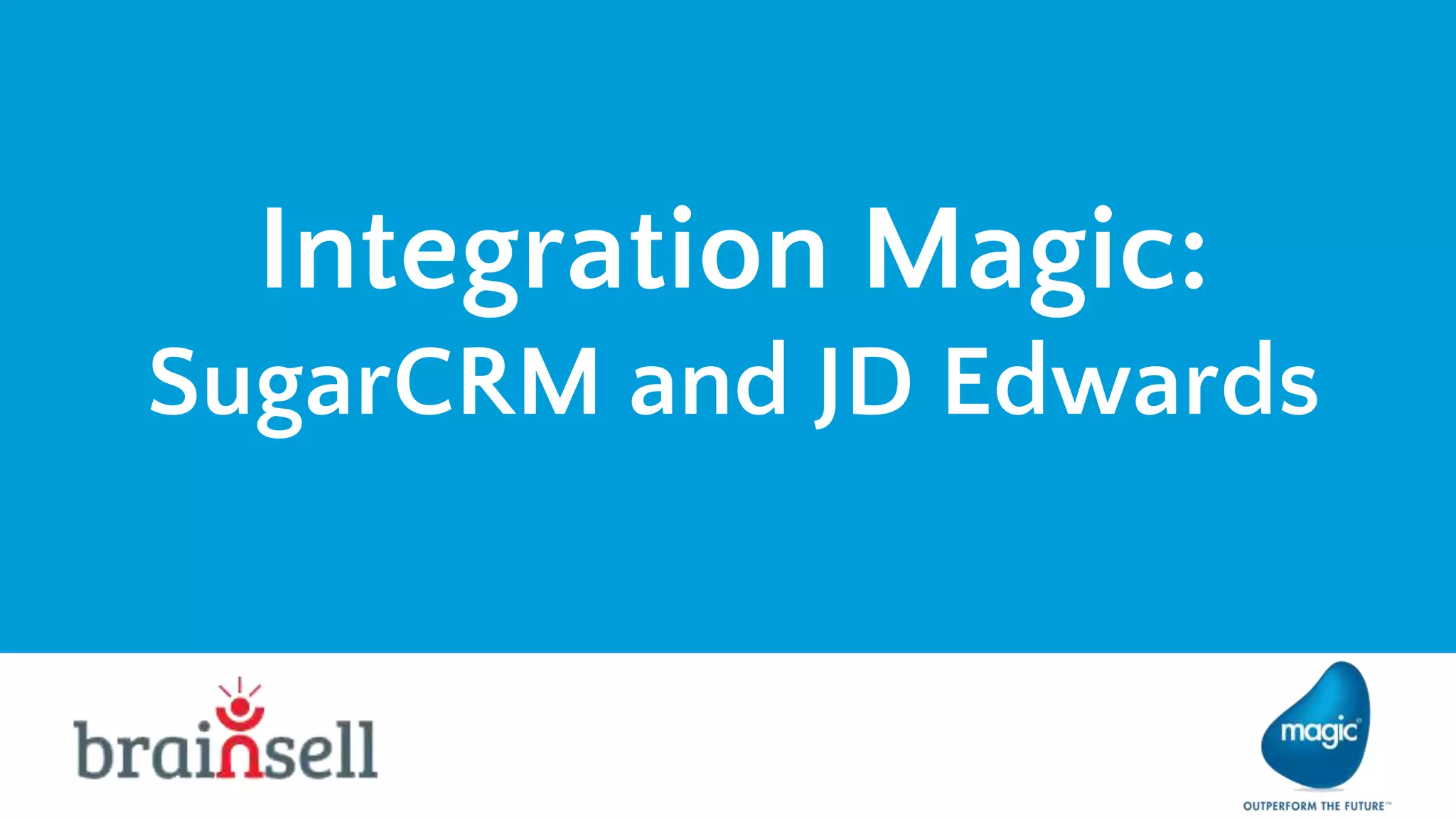 Integration Magic: SugarCRM and JD Edwards | PPTX