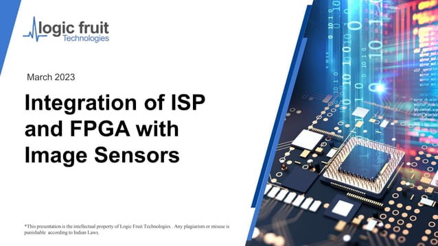 Integration of ISP and FPGA with Image Sensors | PPTX | Cameras and Camcorders | Consumer ...