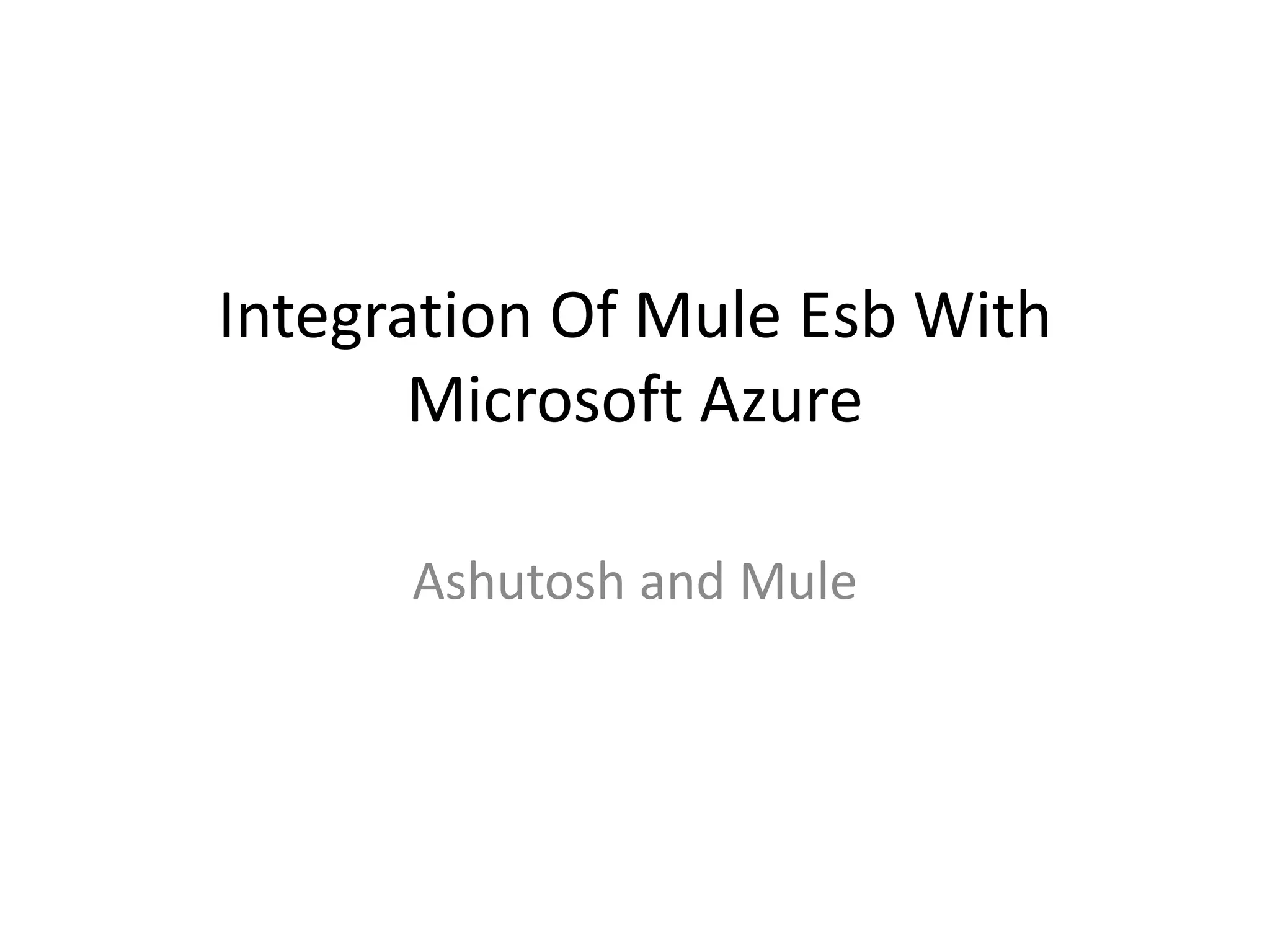Mule esb and Azure | PPTX | Cloud Computing | Internet
