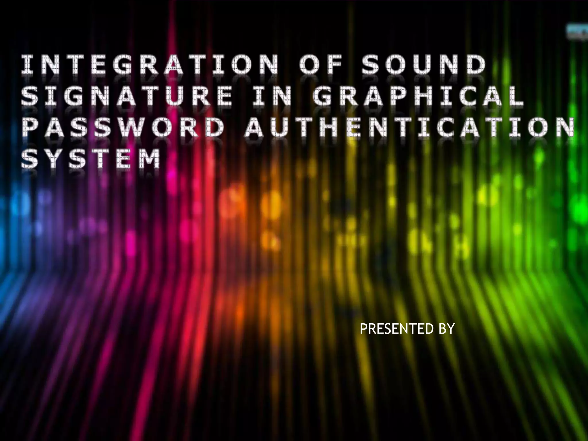 Integration of sound signature in graphical password | PPTX