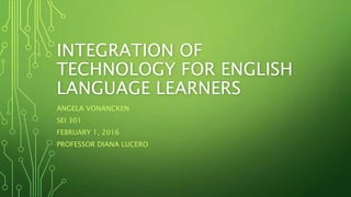 Integration of technology for english language learners | PPT