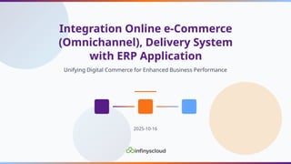 Integration Online e-Commerce (Omnichannel), Delivery System with ERP ...