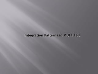 Integration patterns in muleesb | PPT