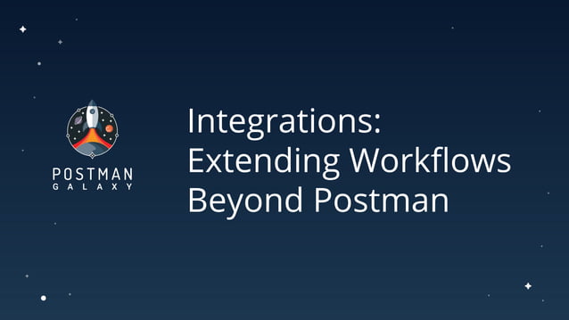 Integrations: Using Postman in Your Workflows | PPT