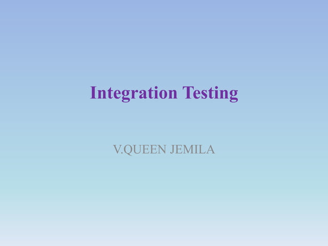 Integration Testing Pptx Operating Systems Computer Software And Applications