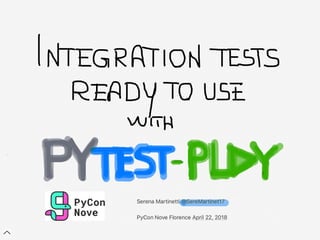 Integration tests ready to use with pytest-play - PyCon Nove | PPT