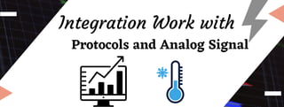 Integration Work with Protocols and Analog Signal | PPT