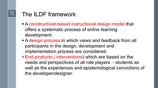 Integrative learning design framework (ildf) for the checet 2013 course | PPT