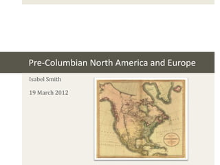 Integrative Model - Pre-Columbian N. America and Europe | PPTX