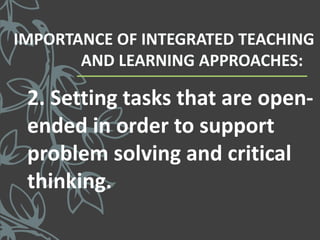 INTEGRATED TEACHING AND LEARNING APPROACHES | PPT