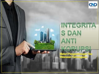 INTEGRITAS DAN ANTI KORUPSI.pptx