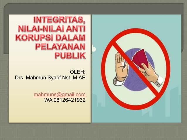 Integritas, nilai nilai anti korupsi dan benturan kepentingan | PPTX