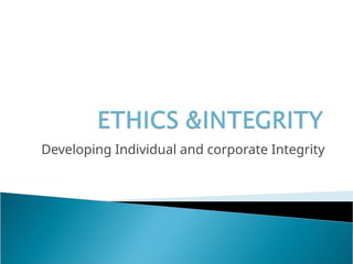 AIndividual and corporate Integrity .ppt