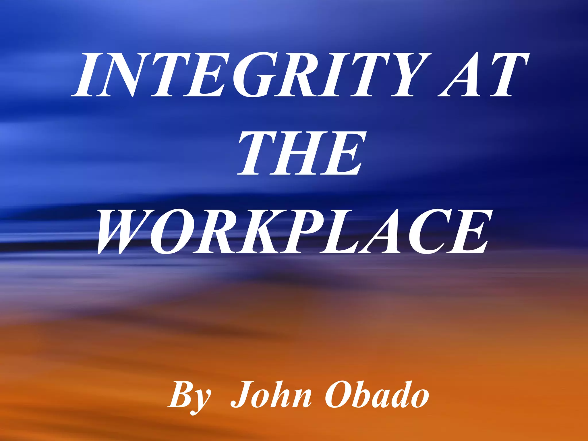 Integrity at workplace. | PPT