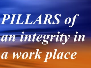 Integrity at workplace. | PPT
