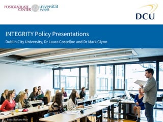 INTEGRITY Policy Presentations - DCU presentation.ppt | Undergraduate ...