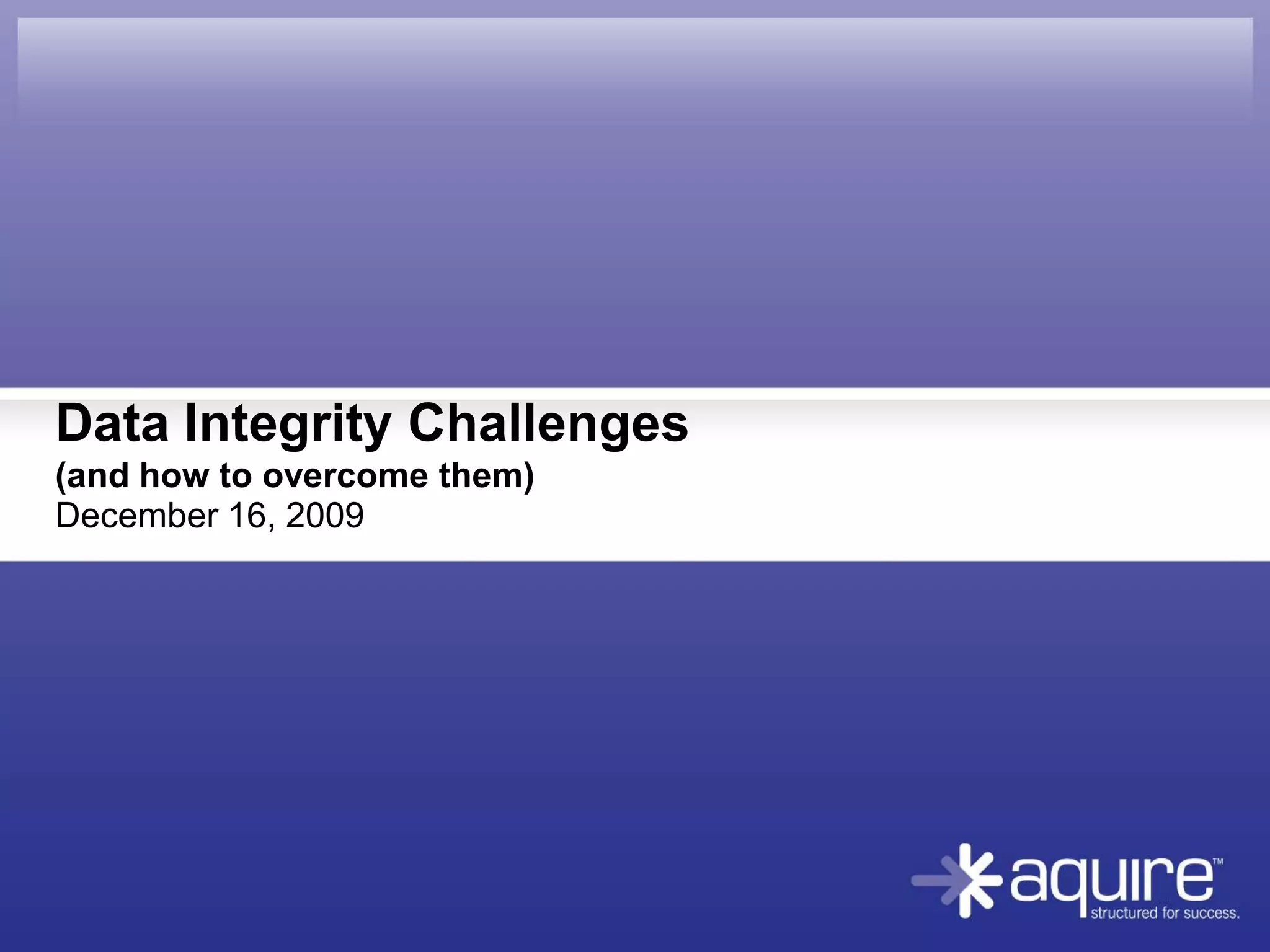 Data Integrity Challenges (and how to overcome them) | PPTX