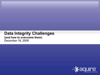 Data Integrity Challenges (and how to overcome them) | PPTX