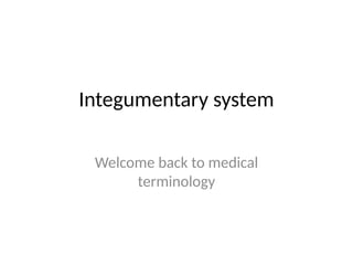 integumatry system medical terminology.pptx