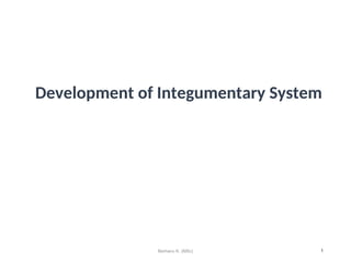 Integumentary development -Embryology.ppt