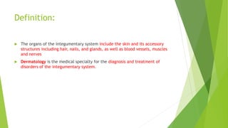 Integumentary system by Dr. Sami | PPTX