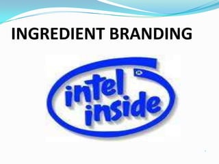 Intel ingredient branding | PPTX | Business | Business and Finance