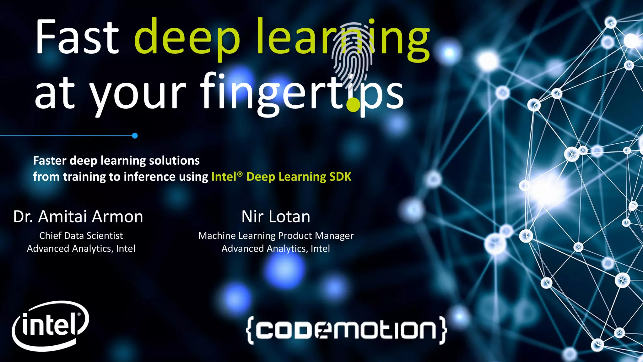 Faster deep learning solutions from training to inference - Amitai Armon & Nir Lotan, Intel | PPT