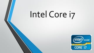 Intel core i7 | PPT