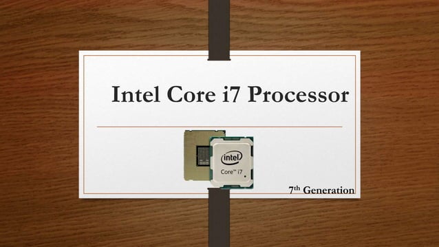 Intel core i7 processors | PPTX | Desktops | Computing