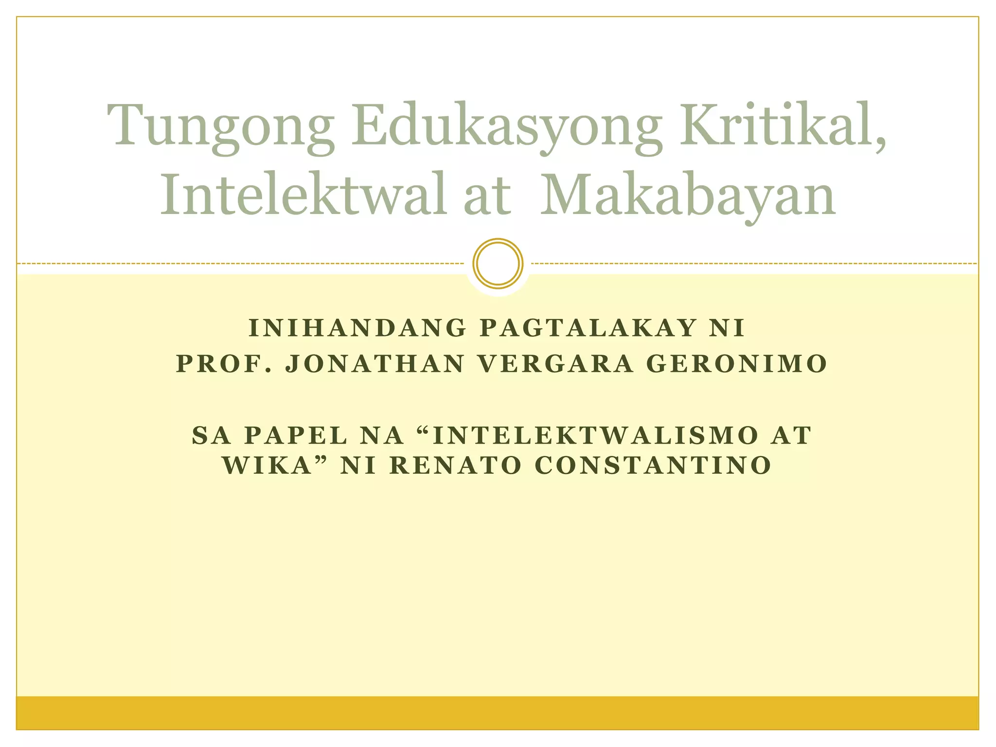 Intelektwalismo at wika tungong edukasyong kritikal, intelektwal at ...