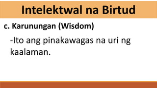 intelektwal na birtud at kahulugan.pptx