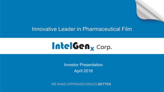 IntelGenx Presentation Apr 2018 | PPT