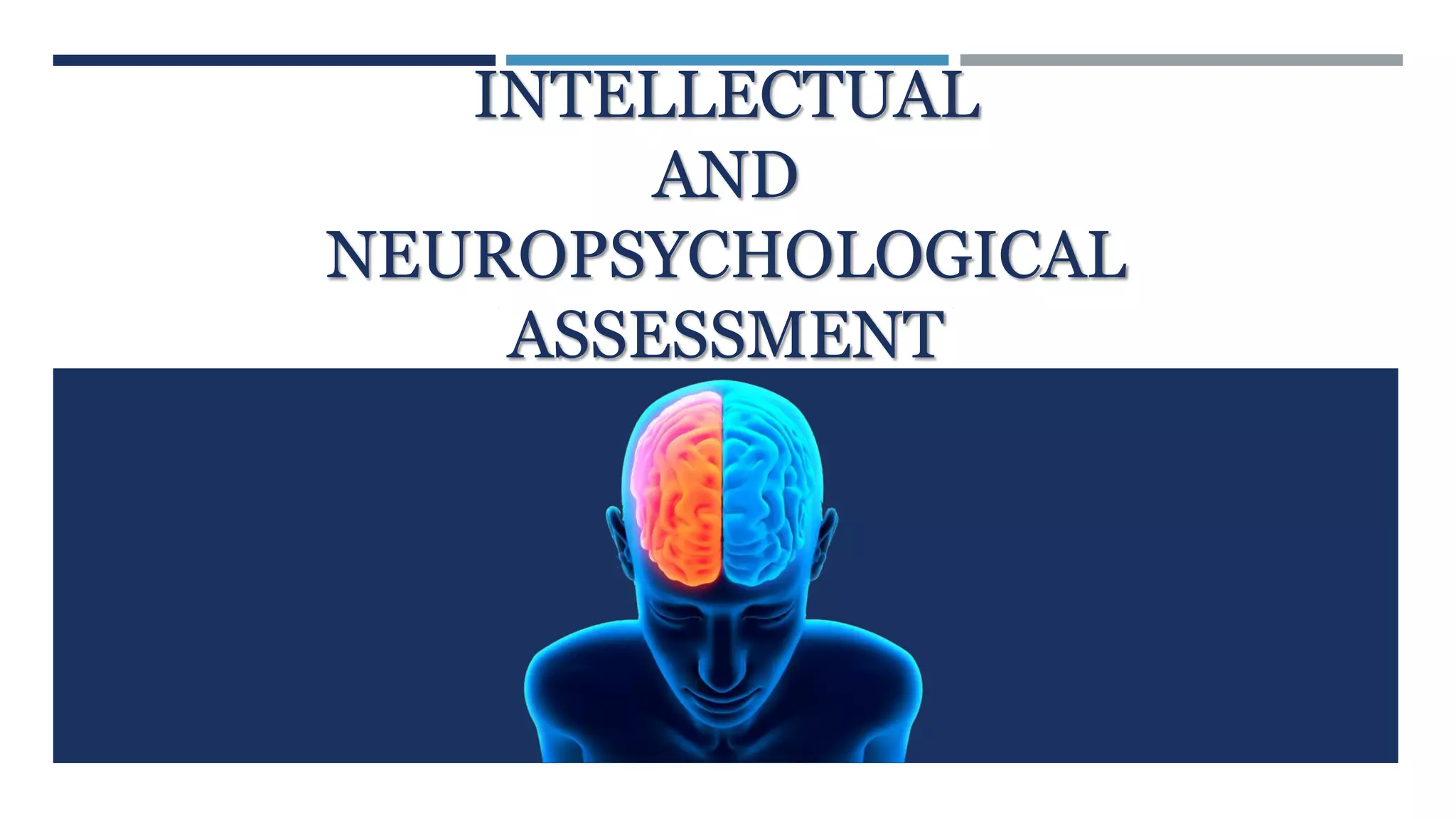 Intellectual and Neuropsychological Assessment | PPTX