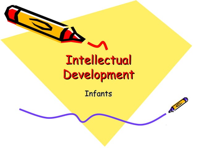 Intellectual development infants | PPT