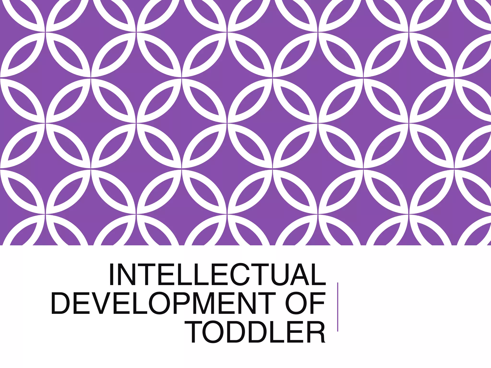 Intellectual development of toddler | PPT