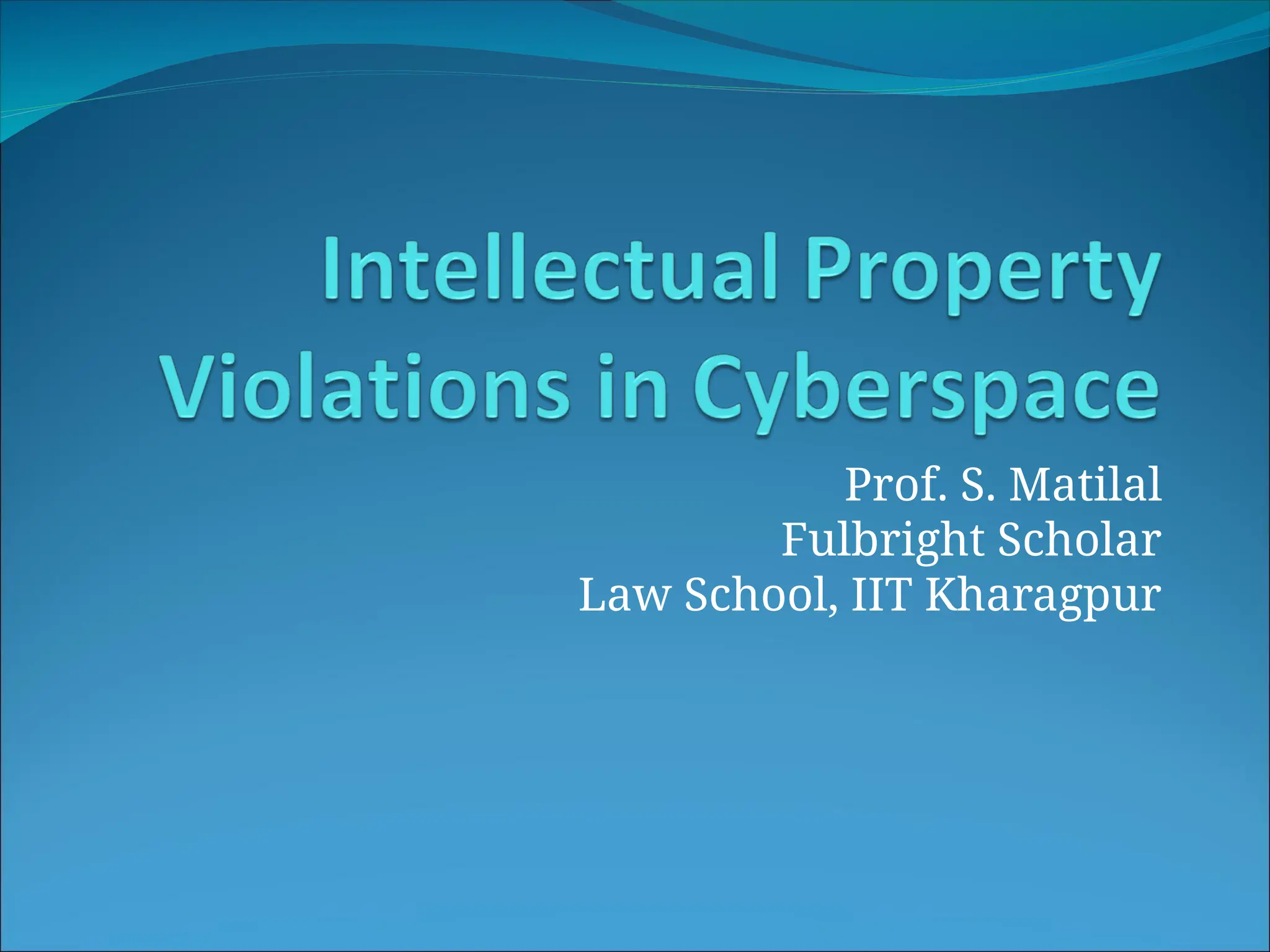Intellectual Property Violations in Cyberspace WBJA-S Matilal.ppt
